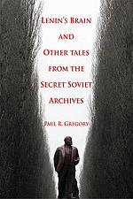 Lenin's Brain and Other Tales from the Secret Soviet Archives | Hoover ...