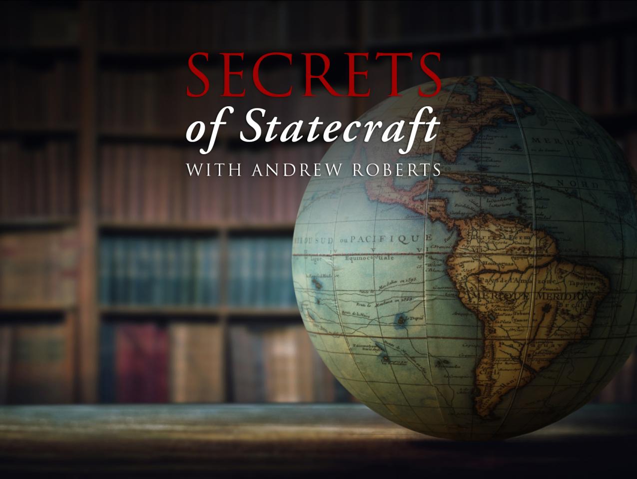 Secrets of Statecraft with Andrew Roberts | Hoover Institution