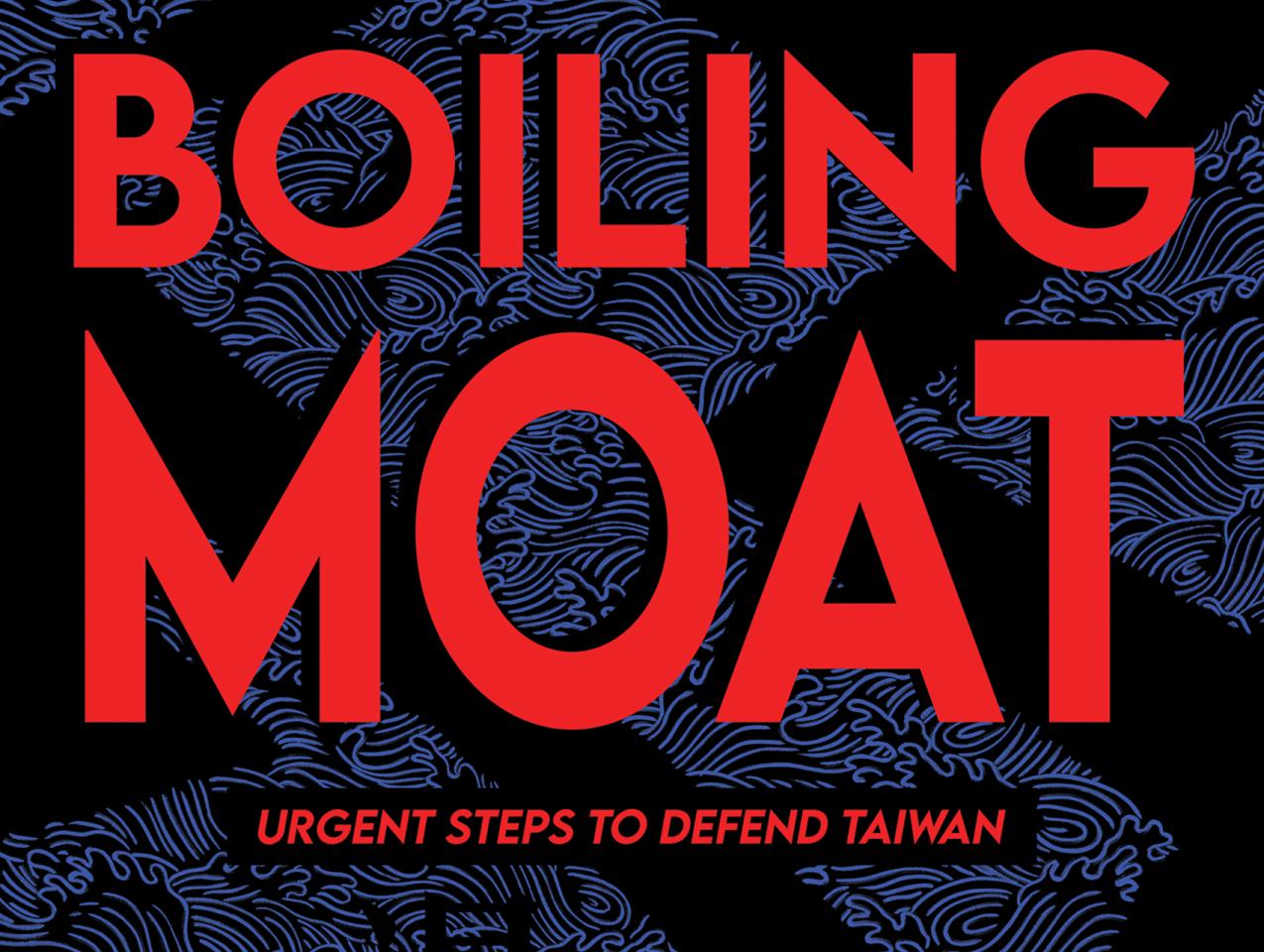 The Boiling Moat: Urgent Steps to Defend Taiwan | Hoover Institution ...