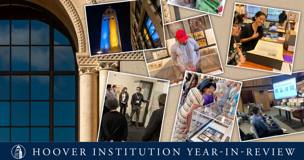 The Hoover Institution Library & Archives Year in Review 2022 | Hoover ...