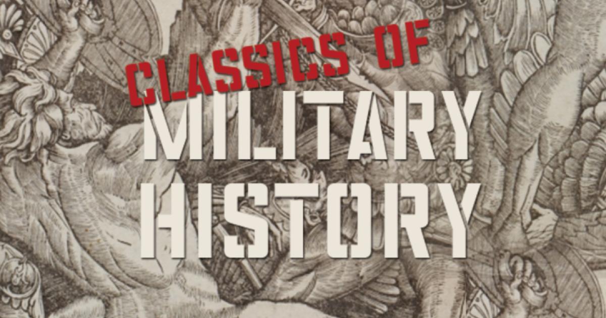 Classics of Military History | Hoover Institution